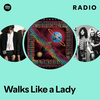 Walks Like a Lady Radio | Spotify Playlist