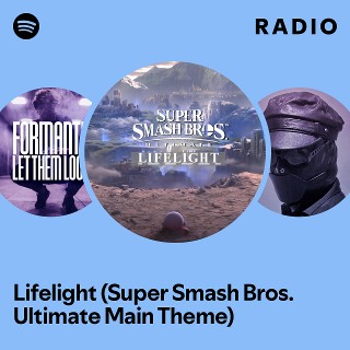 Lifelight (Super Smash Bros. Ultimate Main Theme) Radio - playlist by ...
