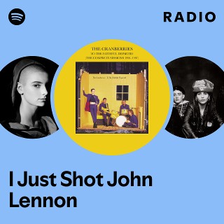 I Just Shot John Lennon Radio - playlist by Spotify | Spotify