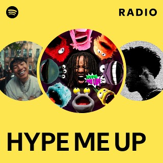 HYPE ME UP Radio - playlist by Spotify | Spotify