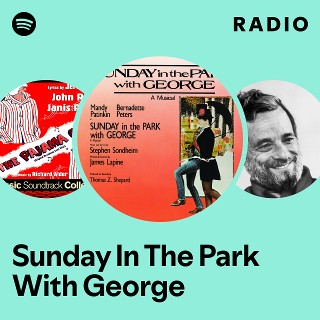 Sunday In The Park With George Radio | Spotify Playlist
