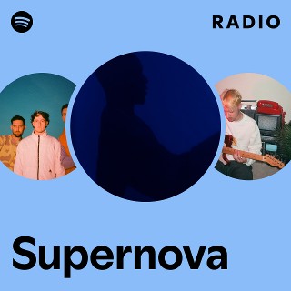 Supernova Radio - playlist by Spotify | Spotify