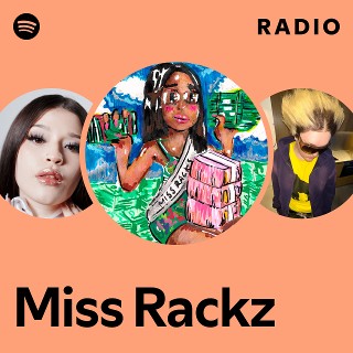 Miss Rackz Radio | Spotify Playlist