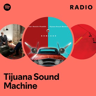Tijuana Sound Machine Radio - playlist by Spotify | Spotify