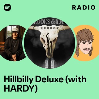 Hillbilly Deluxe (with HARDY) Radio | Spotify Playlist