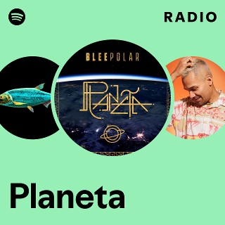 Planeta Radio - playlist by Spotify | Spotify