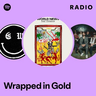 Wrapped in Gold Radio - playlist by Spotify | Spotify