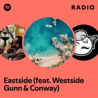 Eastside (feat. Westside Gunn & Conway) Radio | Spotify Playlist