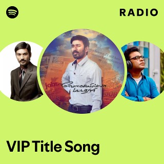 VIP Title Song Radio | Spotify Playlist