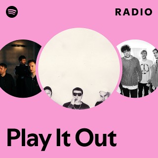 Play It Out Radio - playlist by Spotify | Spotify