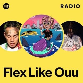Flex Like Ouu Radio | Spotify Playlist
