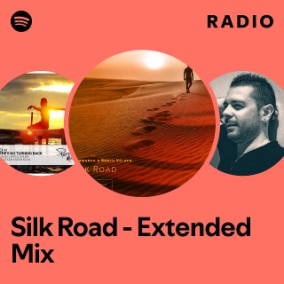 Silk Road - Extended Mix Radio | Spotify Playlist