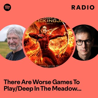 There Are Worse Games To Play/Deep In The Meadow/The Hunger Games Suite ...
