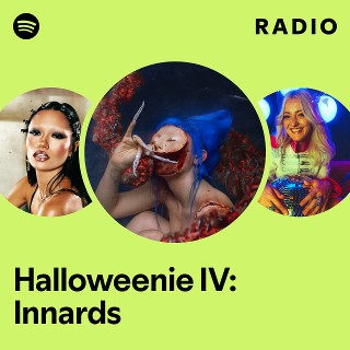 Halloweenie IV: Innards Radio | Spotify Playlist