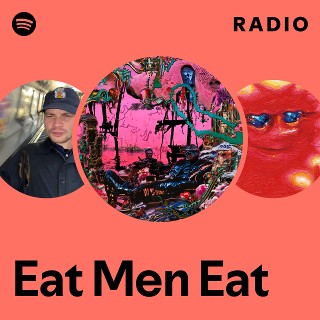 Eat Men Eat Radio | Spotify Playlist