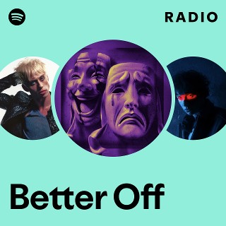 Better Off Radio | Spotify Playlist