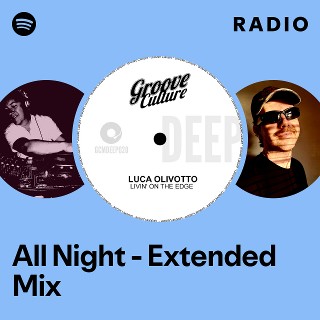 All Night - Extended Mix Radio - playlist by Spotify | Spotify
