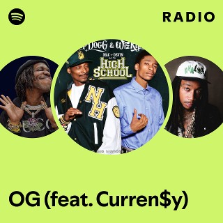 OG (feat. Curren$y) Radio - playlist by Spotify | Spotify