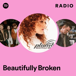 Beautifully Broken Radio | Spotify Playlist