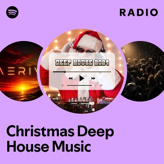 Christmas Deep House Music Radio - playlist by Spotify | Spotify
