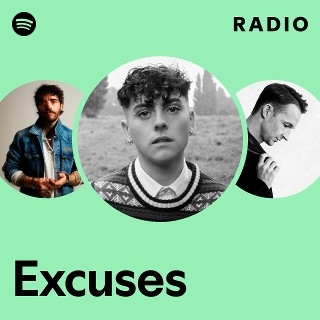 Excuses Radio - playlist by Spotify | Spotify