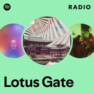Lotus Gate Radio - playlist by Spotify | Spotify
