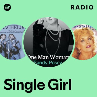 Single Girl Radio - playlist by Spotify | Spotify