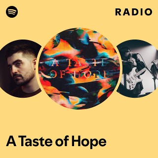 A Taste of Hope Radio - playlist by Spotify | Spotify