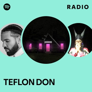 TEFLON DON Radio - playlist by Spotify | Spotify