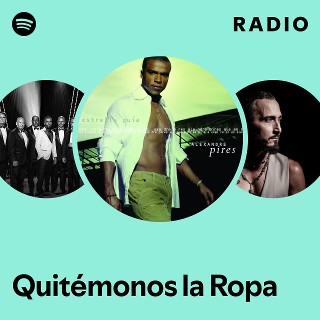 Quitémonos la Ropa Radio | Spotify Playlist