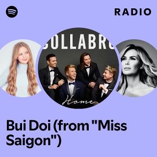 Bui Doi (from "Miss Saigon") Radio | Spotify Playlist