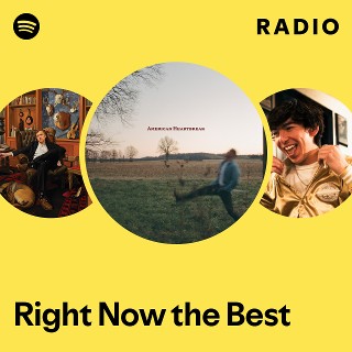 Right Now the Best Radio - playlist by Spotify | Spotify