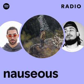 nauseous Radio | Spotify Playlist