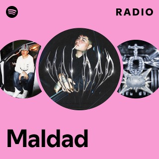 Maldad Radio - playlist by Spotify | Spotify