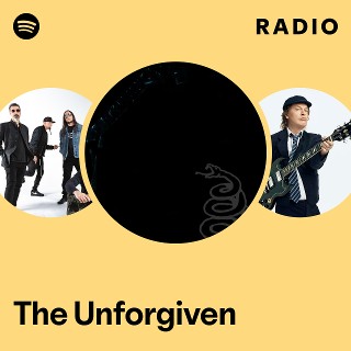 The Unforgiven Radio - playlist by Spotify | Spotify