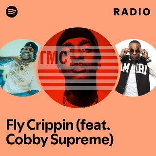 Fly Crippin (feat. Cobby Supreme) Radio | Spotify Playlist