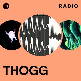 THOGG Radio - playlist by Spotify | Spotify