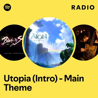 Utopia (Intro) - Main Theme Radio | Spotify Playlist