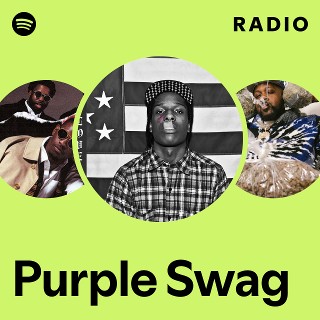 Purple Swag Radio | Spotify Playlist