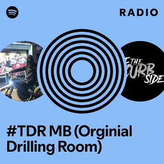 #TDR MB (Orginial Drilling Room) Radio | Spotify Playlist