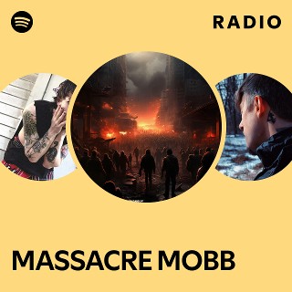 MASSACRE MOBB Radio | Spotify Playlist