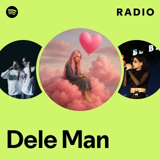 Dele Man Radio | Spotify Playlist
