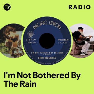 I'm Not Bothered By The Rain Radio | Spotify Playlist