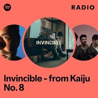 Invincible - from Kaiju No. 8 Radio | Spotify Playlist