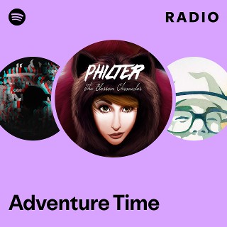 Adventure Time Radio | Spotify Playlist