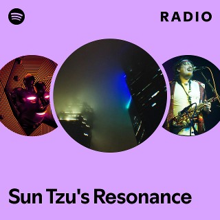 Sun Tzu's Resonance Radio | Spotify Playlist