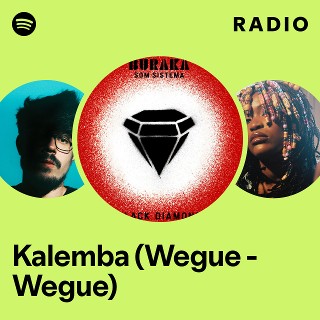 Kalemba (Wegue - Wegue) Radio | Spotify Playlist