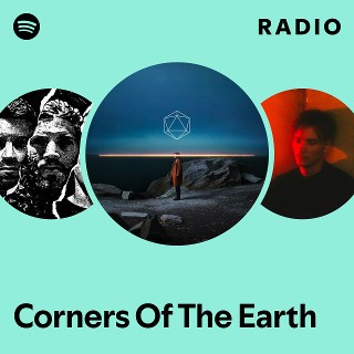 Corners Of The Earth Radio - playlist by Spotify | Spotify