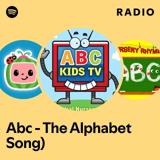 Abc - The Alphabet Song) Radio | Spotify Playlist