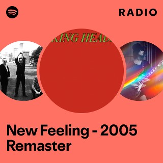 New Feeling - 2005 Remaster Radio | Spotify Playlist